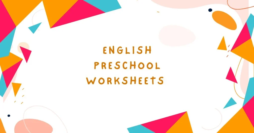Fun & Easy English Worksheets for Preschool Kids (2-5 Years) - IdeazSuper