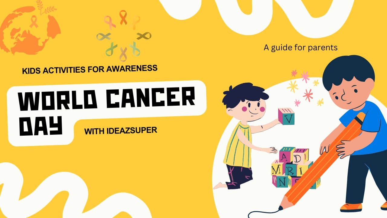 World Cancer Day: Kids' Activities & Ways to Help Together - IdeazSuper
